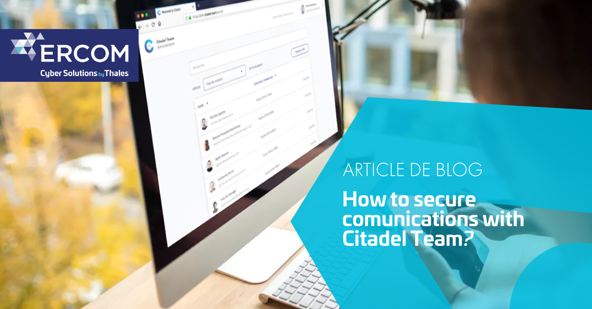 How to secure communications with Citadel Team? | Cyber Solutions By Thales