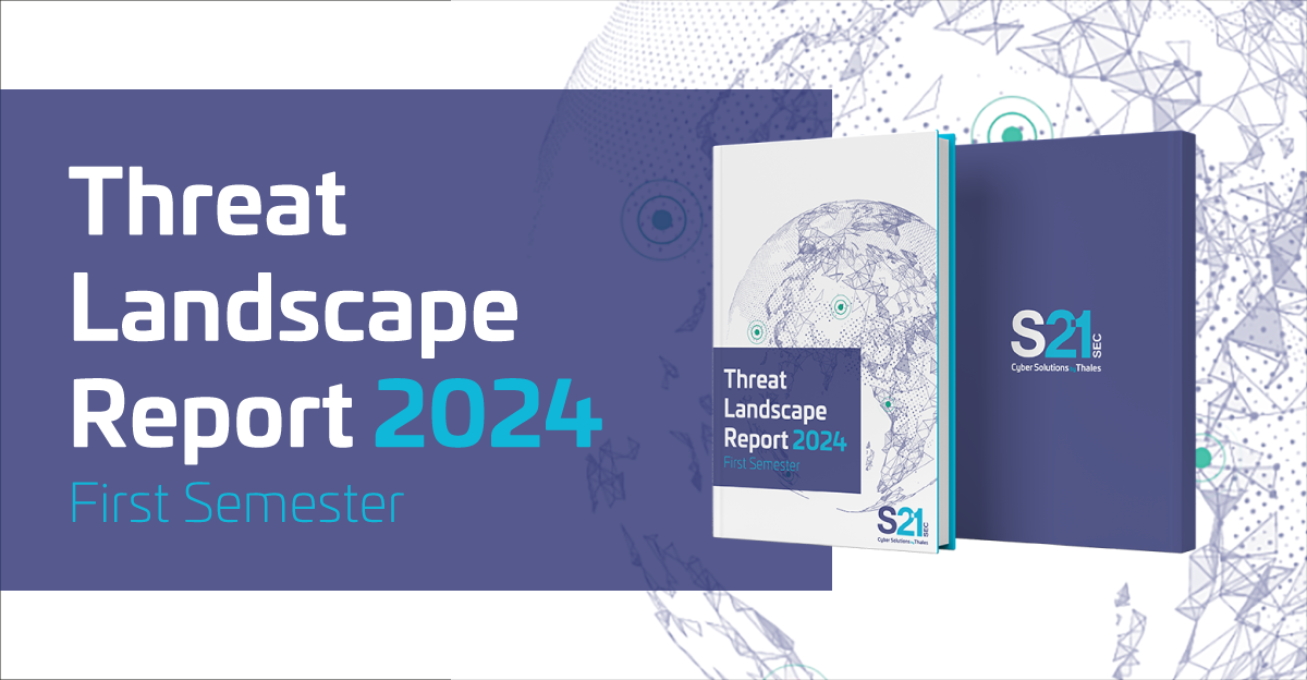 Threat Landscape Report 2024 by S21sec | Cyber Solutions By Thales