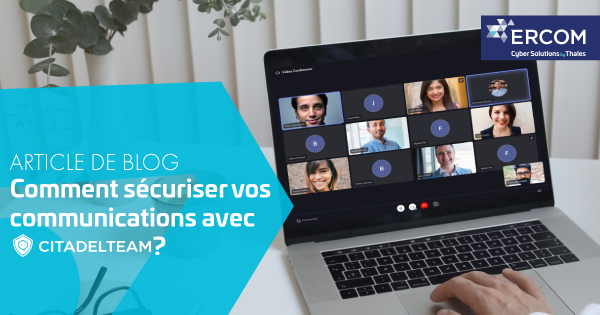 Comment sécuriser vos communications avec Citadel Team ? | Cyber ...