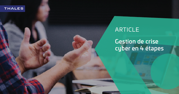 Cyber crisis management in 4 steps | Cyber Solutions By Thales